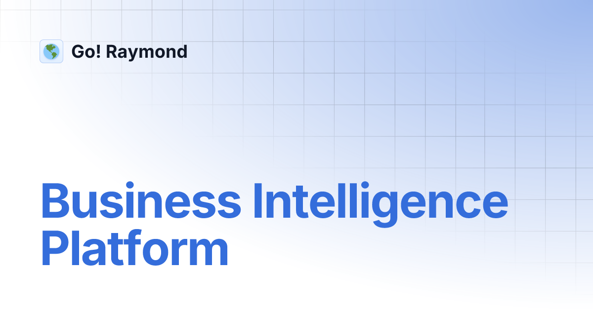 Business Intelligence Platform | Go! Raymond